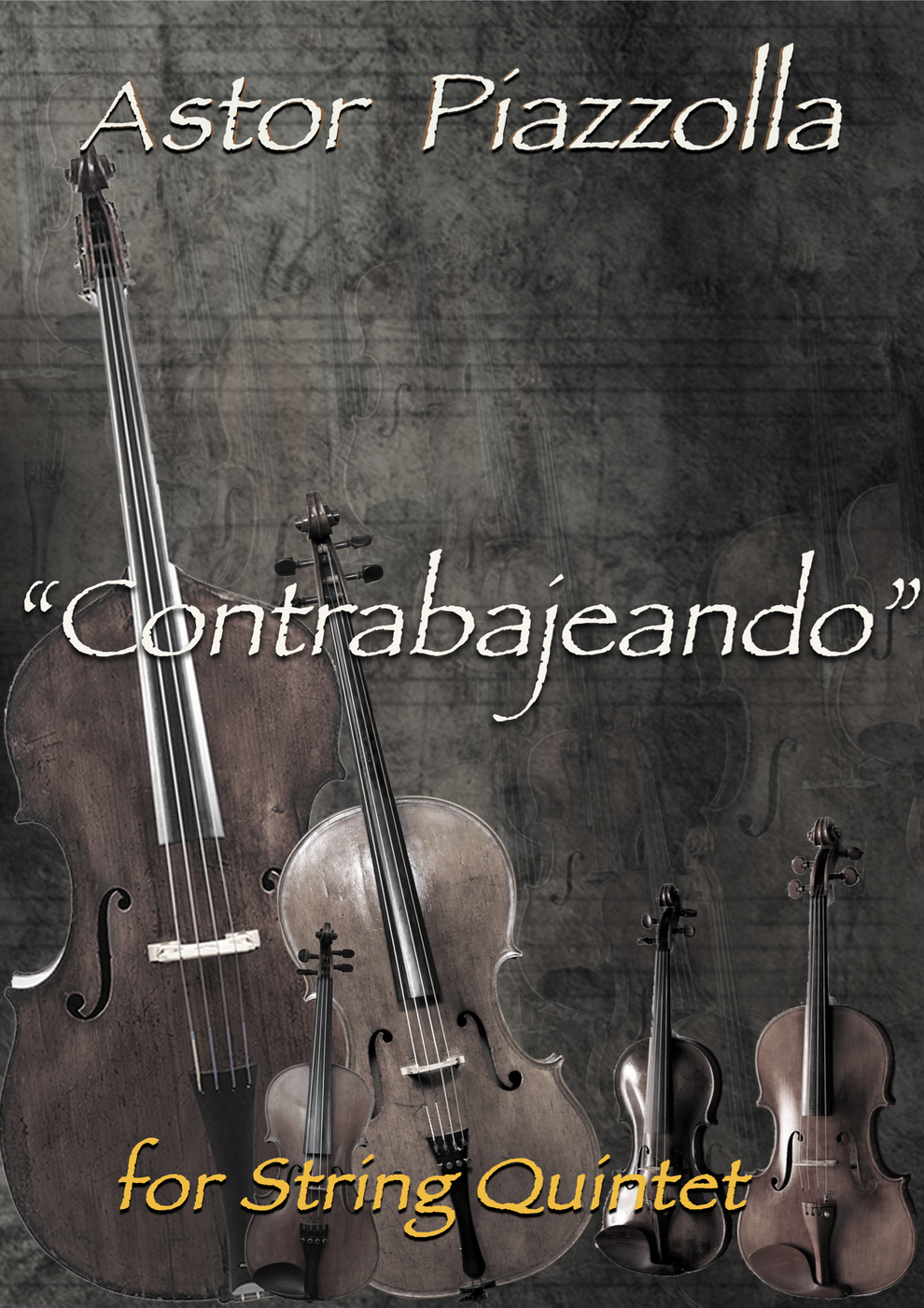 Piazzolla: Contrabajeando for String Tango Quintet (arr. Soteldo ...